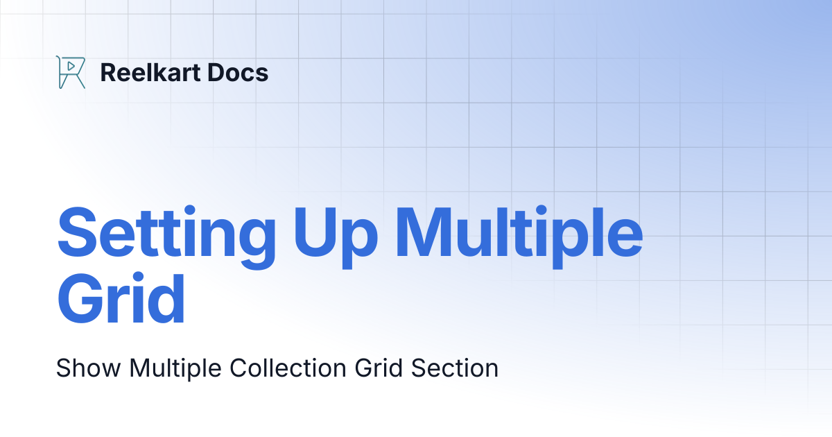 Setting Up Multiple Grid | Reelkart Docs